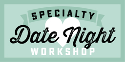 Specialty DIY Date Night Workshop