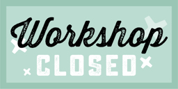 Workshop Closed