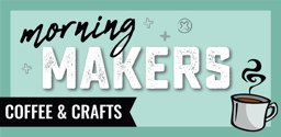 Morning Makers! Pick Wood OR Canvas!